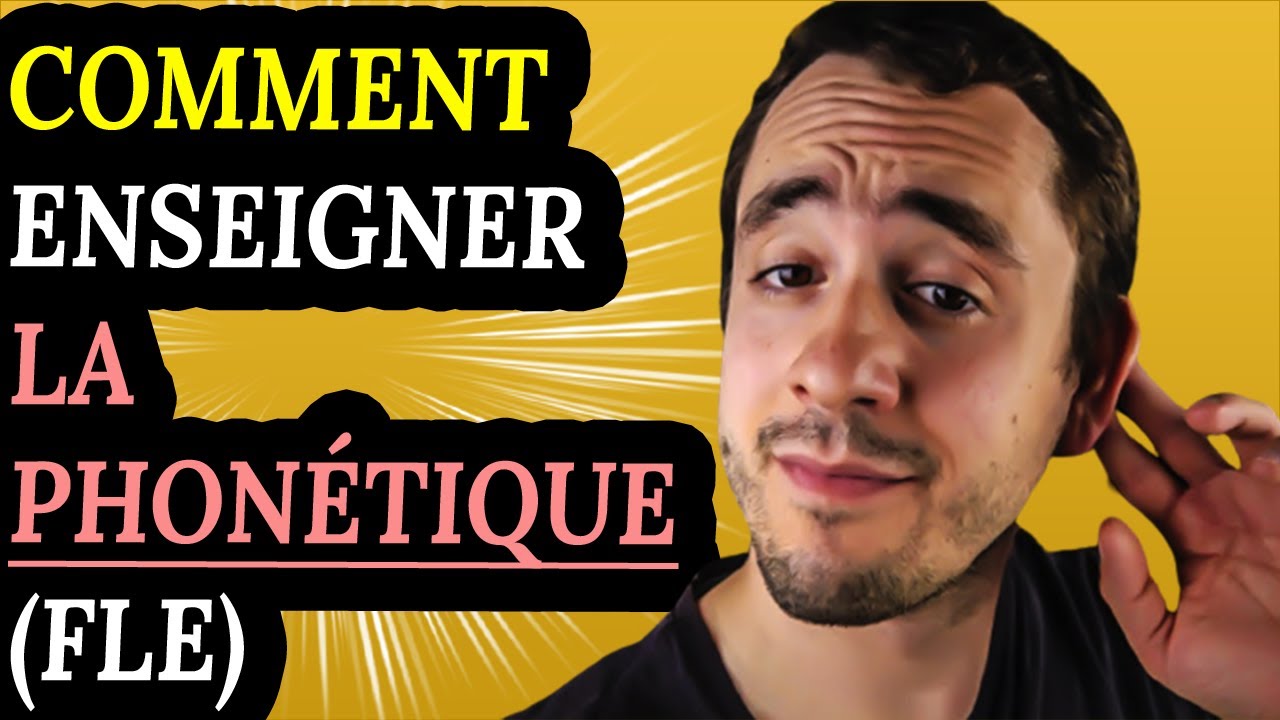 Comment enseigner la PHONÉTIQUE en classe de FLE ? (5 Astuces) - YouTube