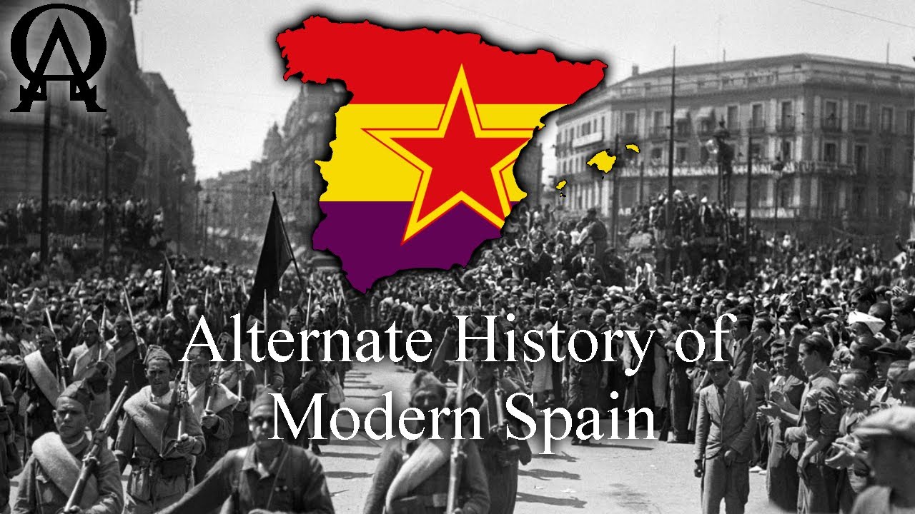 Alternate History of Modern Spain (Alt History) - YouTube