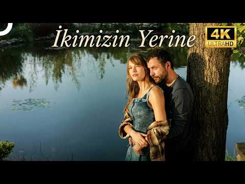 İkimizin Yerine | Serenay Sarıkaya - Nejat İşler 4K Romantik Film
