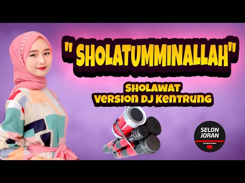 SHOLATUMMINALLAH Sholawat Dj Kentrung Version Selonjoran