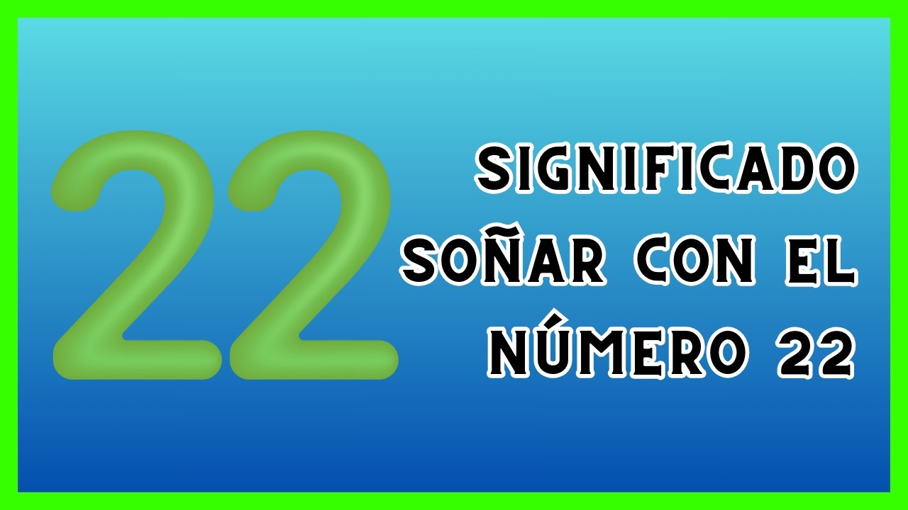 ⩥ Qué Significa SOÑAR con el NUMERO 22 - YouTube