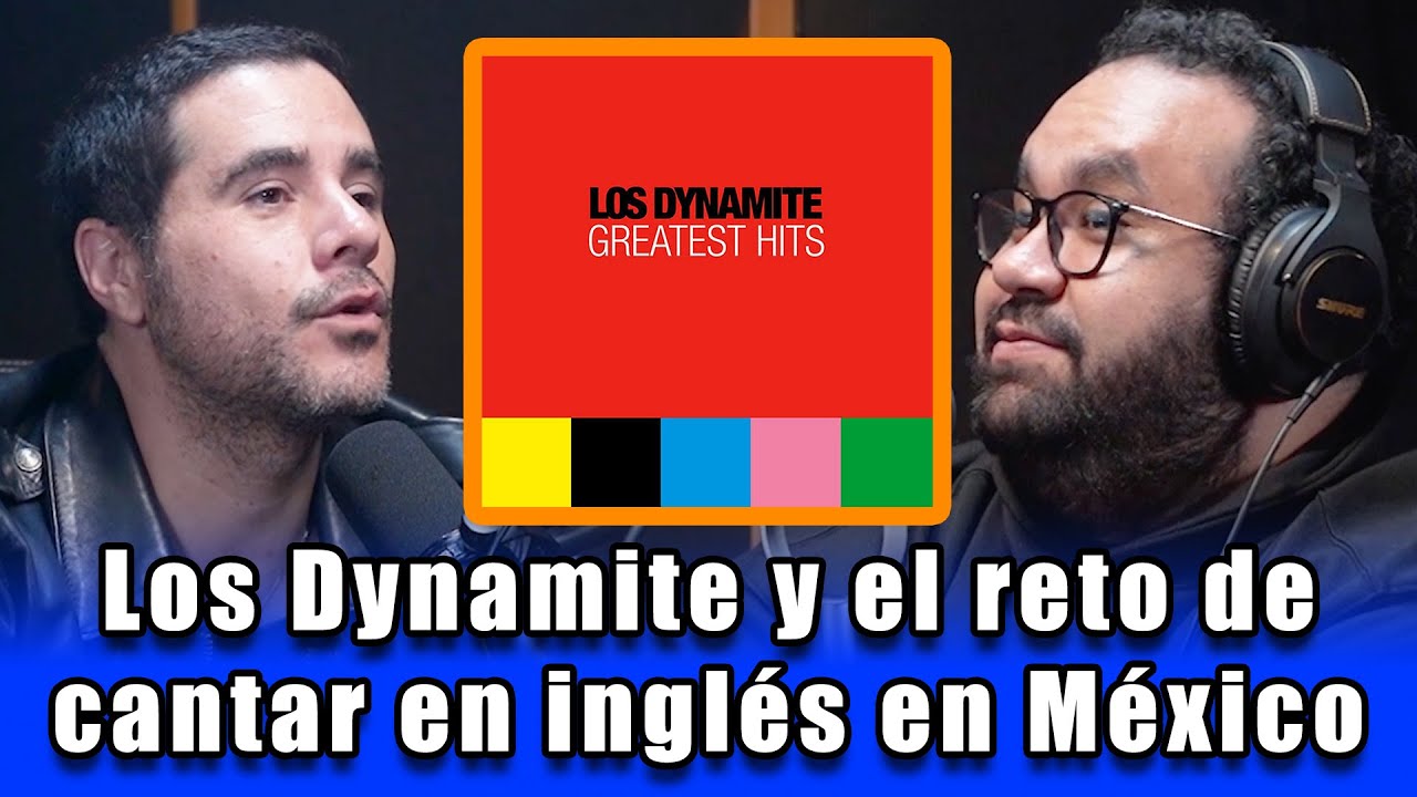 Los Dynamite y el reto de cantar en inglés en México | Diego Solórzano ...