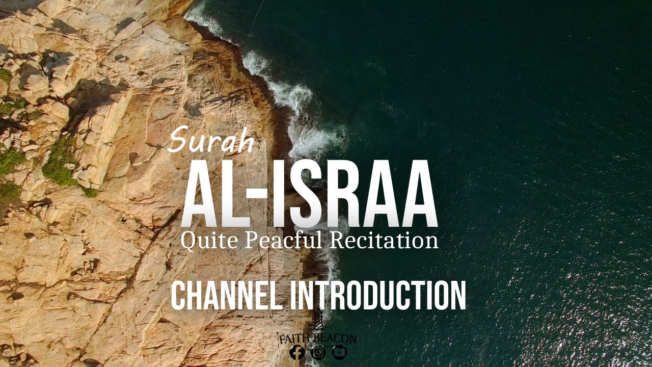 Surah Al Israa | The Night Journey | Quiet recitation | Faith Beacon ...