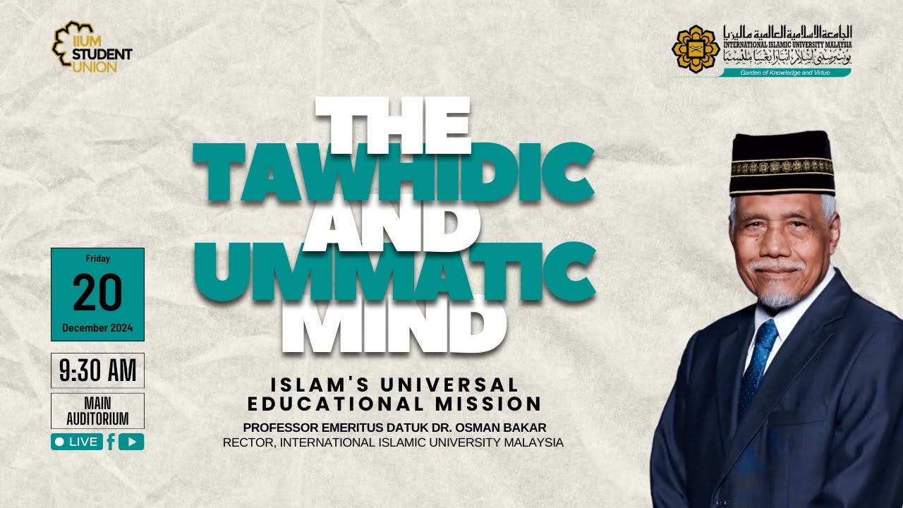 THE TAWHIDIC AND UMMATIC MIND: ISLAM’S UNIVERSAL EDUCATIONAL MISSION ...