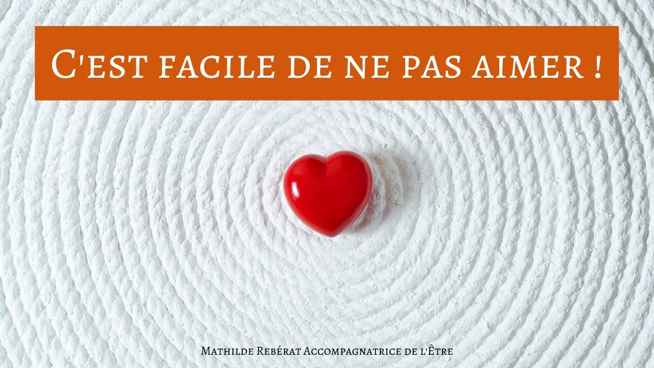 C'est facile de ne pas aimer - YouTube