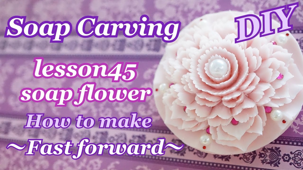 【soap Carving Art In Flower Soap45】how To Make Flower แกะสลักสบู่