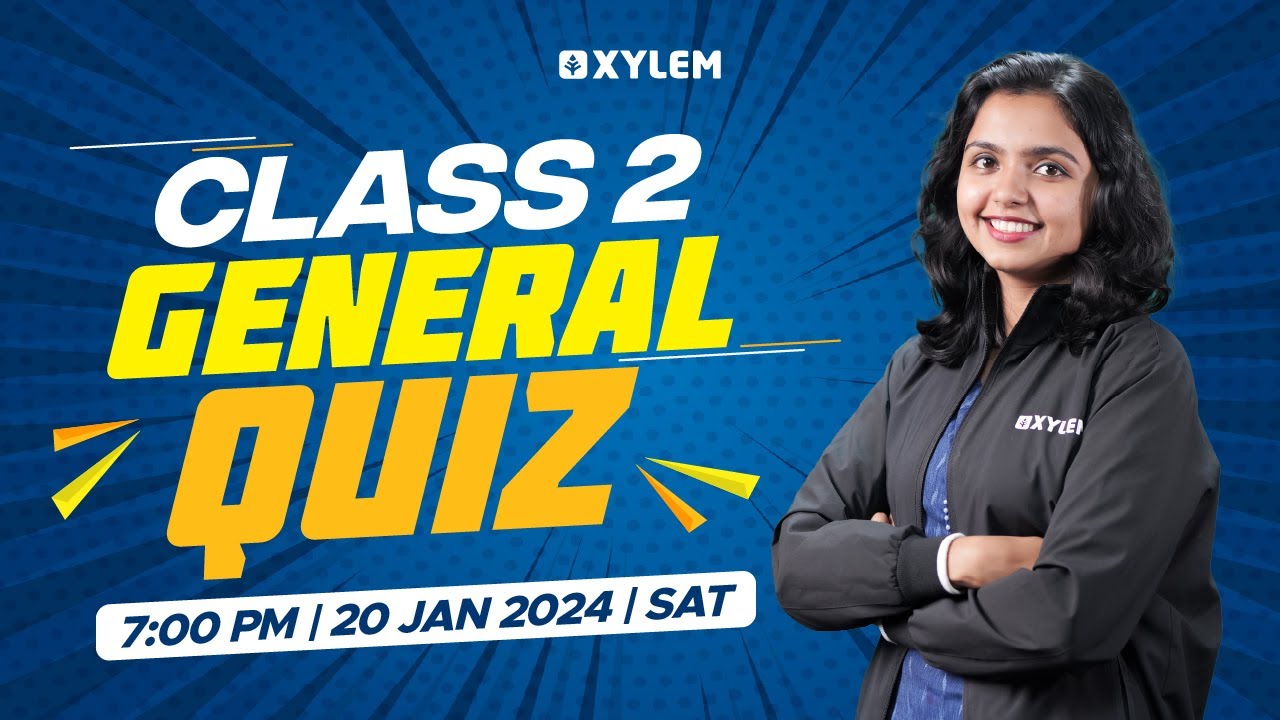 Class 2 Integration | General Quiz | Xylem Class 2 - YouTube