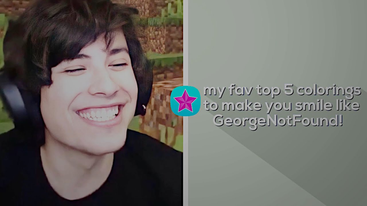 My TOP 5 vs colorings to MAKE U SMILE like GeorgeNotFound - YouTube