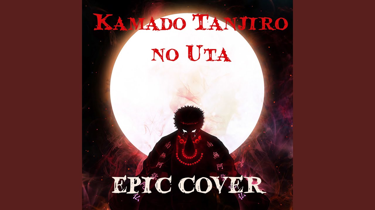 Kamado Tanjiro no Uta - Epic Cover (from Demon Slayer) - Pandora Heaven ...