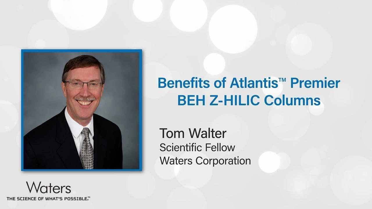 Benefits of Atlantis Premier BEH Z-HILIC Columns - YouTube