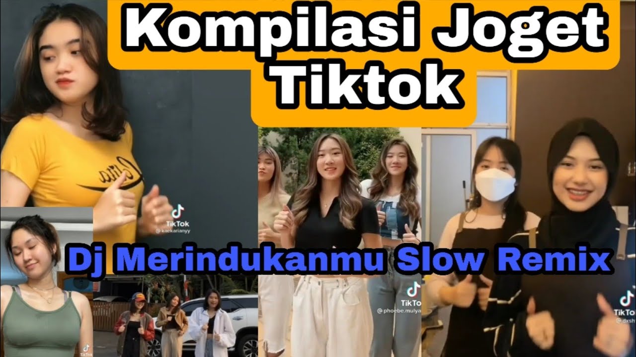 Kompilasi Joget TikTok Dj Merindukanmu Slow Remix - YouTube