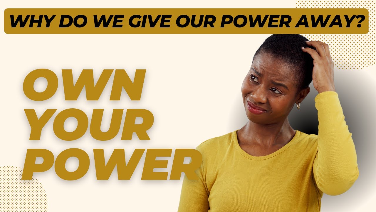 Why Do You Give Your Power Away? - YouTube