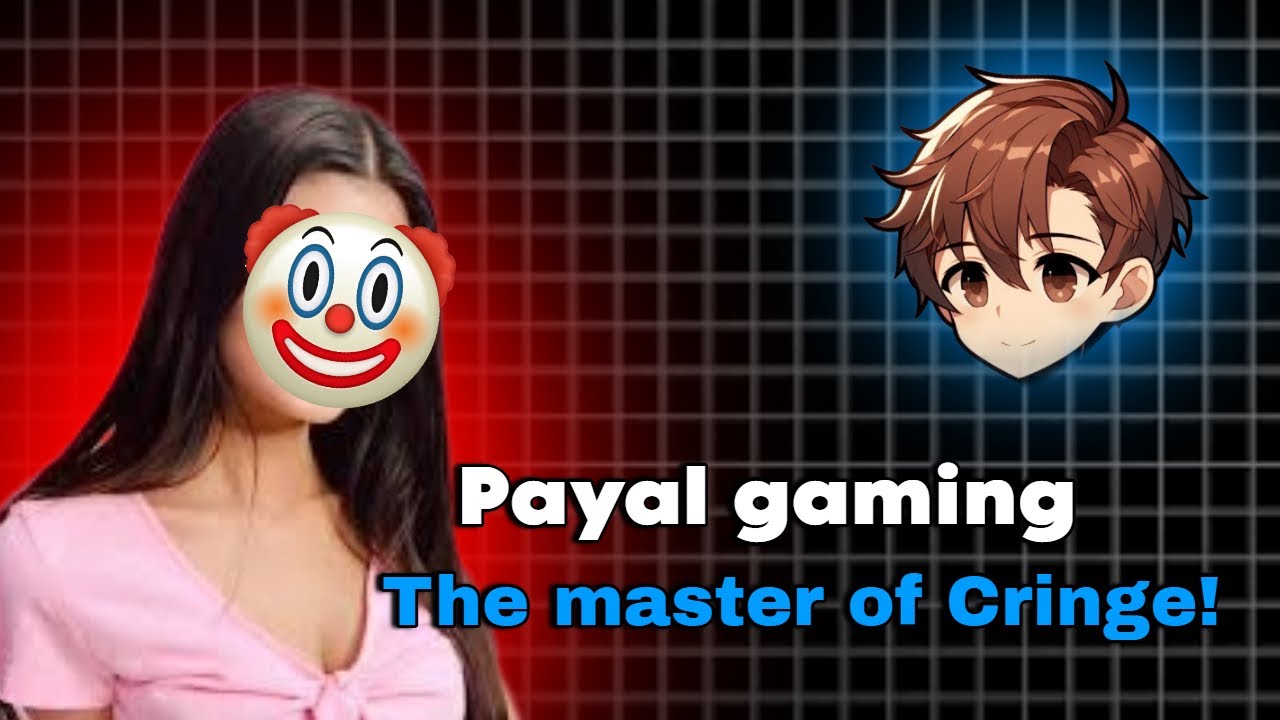 PAYAL GAMING KA ROAST 🥵 || CRINGE MASTER KA THE END - YouTube