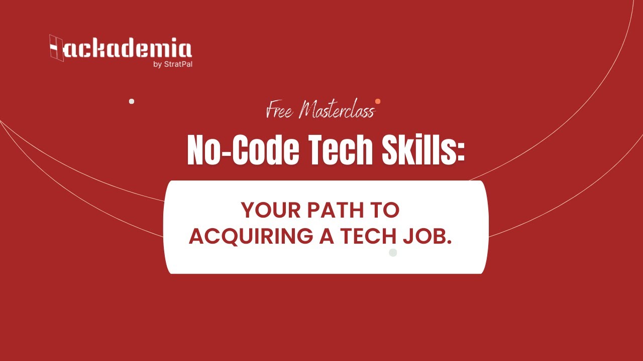 Hackademia | No-code Tech skills Masterclass | 17th February, 2024 ...