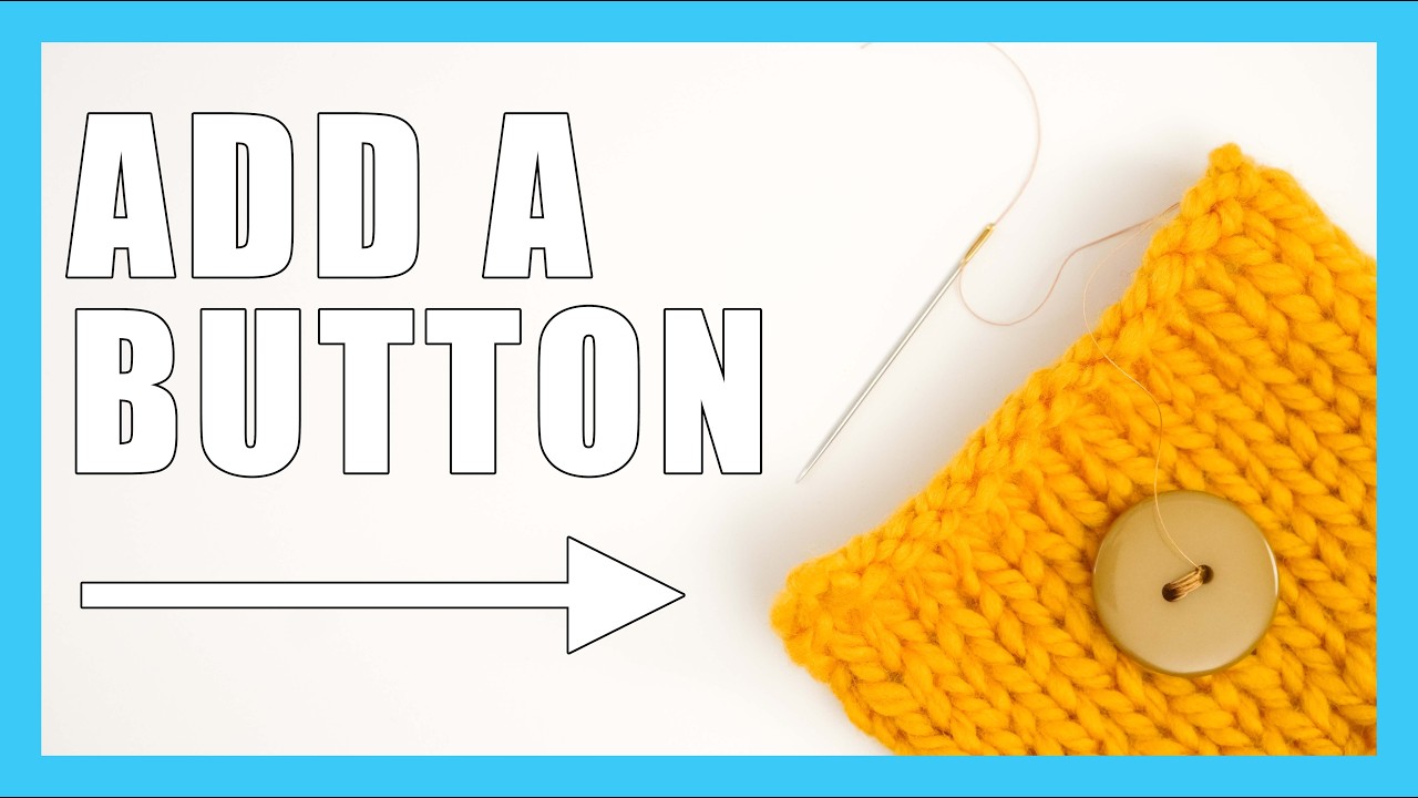 How to Sew a Button to Your Knitting for Beginners - YouTube