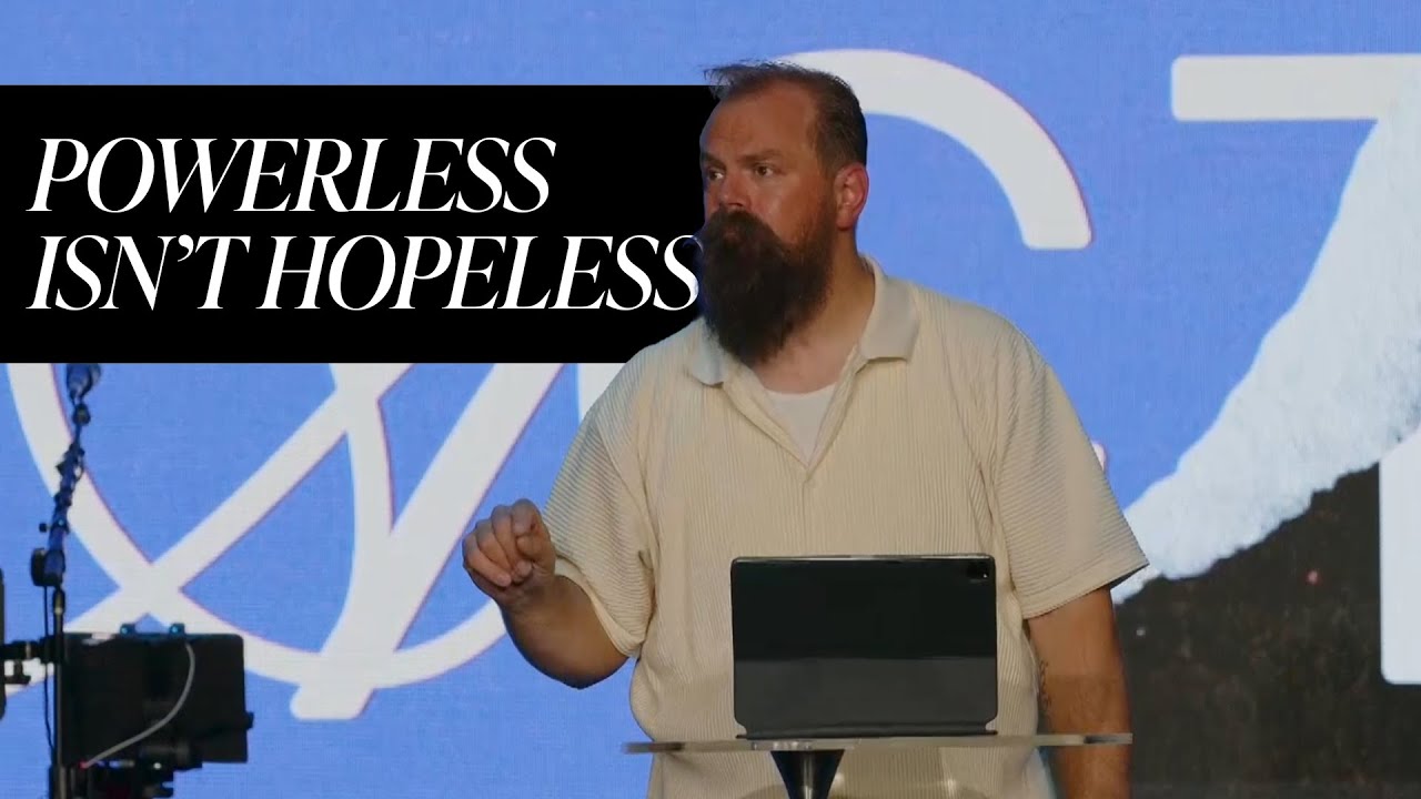 Acts: Powerless isn't Hopeless - YouTube