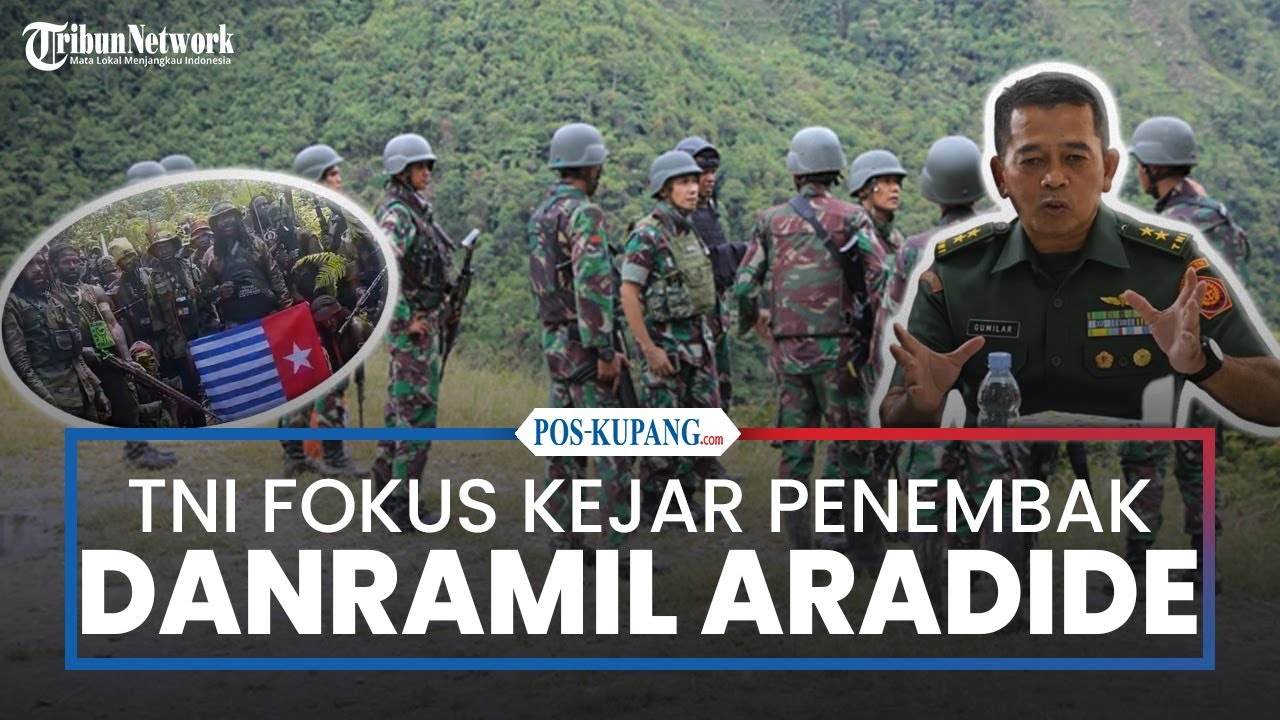 TNI Tegaskan Fokus Kejar OPM Pelaku Pembunuhan Danramil Aradide - YouTube