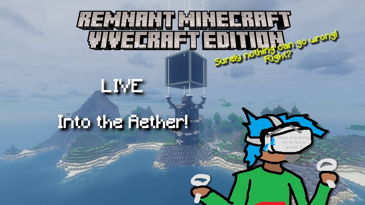 Remnant Minecraft: VR Edition LIVE! "Into the Aether" mc.gamerdorks.net ...