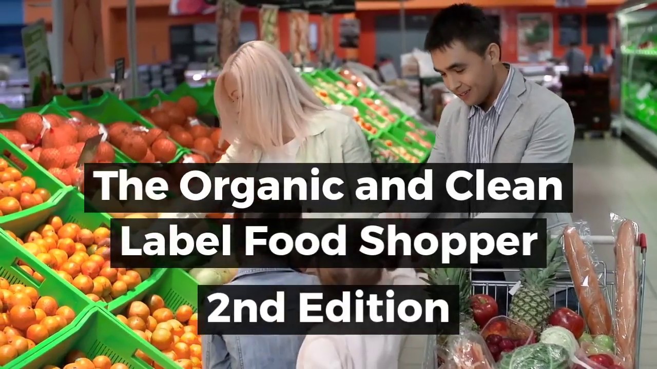 The Organic and Clean Label Food Shopper, 2nd Edition - YouTube