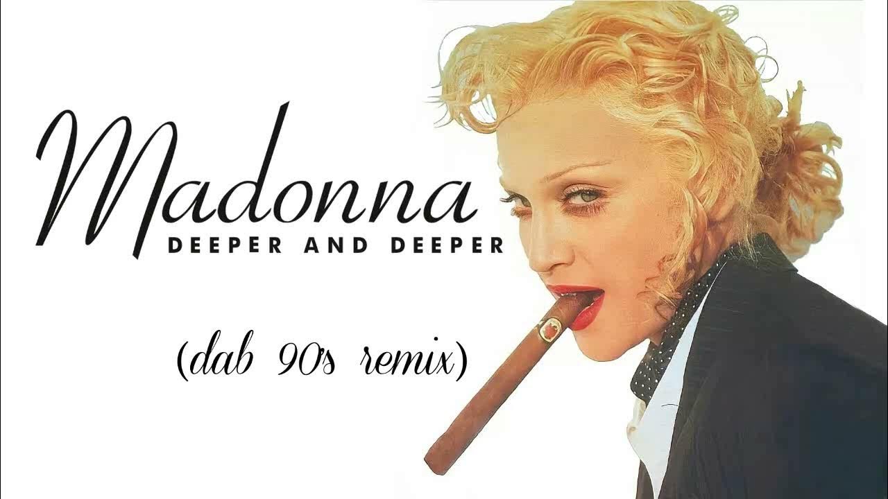 Madonna - Deeper and Deeper (Dab 90'S Remix) - YouTube