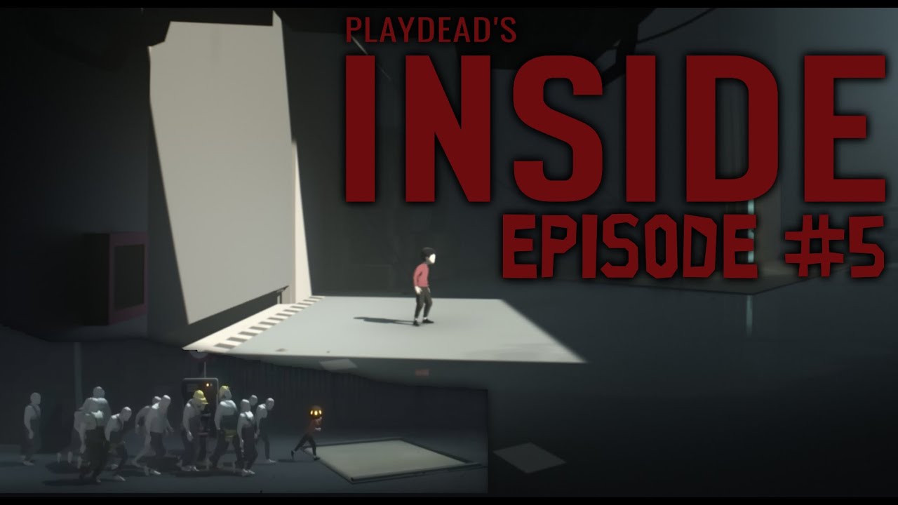 Playdead's INSIDE Episode 5 | Me and the Boys | Gameplay - YouTube