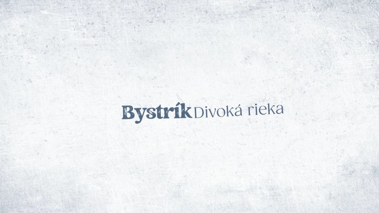 Bystrík - Divoká rieka (Lyric video) - YouTube