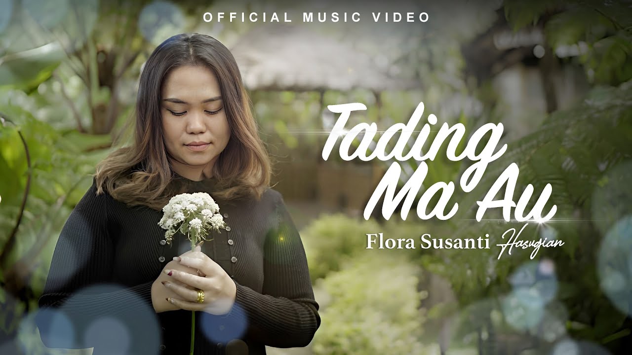 Flora Susanti Hasugian - Tading Ma Au (Official Music Video) - YouTube ...
