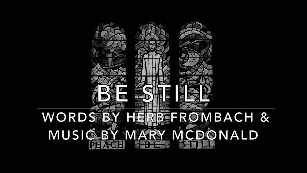Be Still | Music by Mary McDonald with Lyrics | SATB Choir Version | Be ...