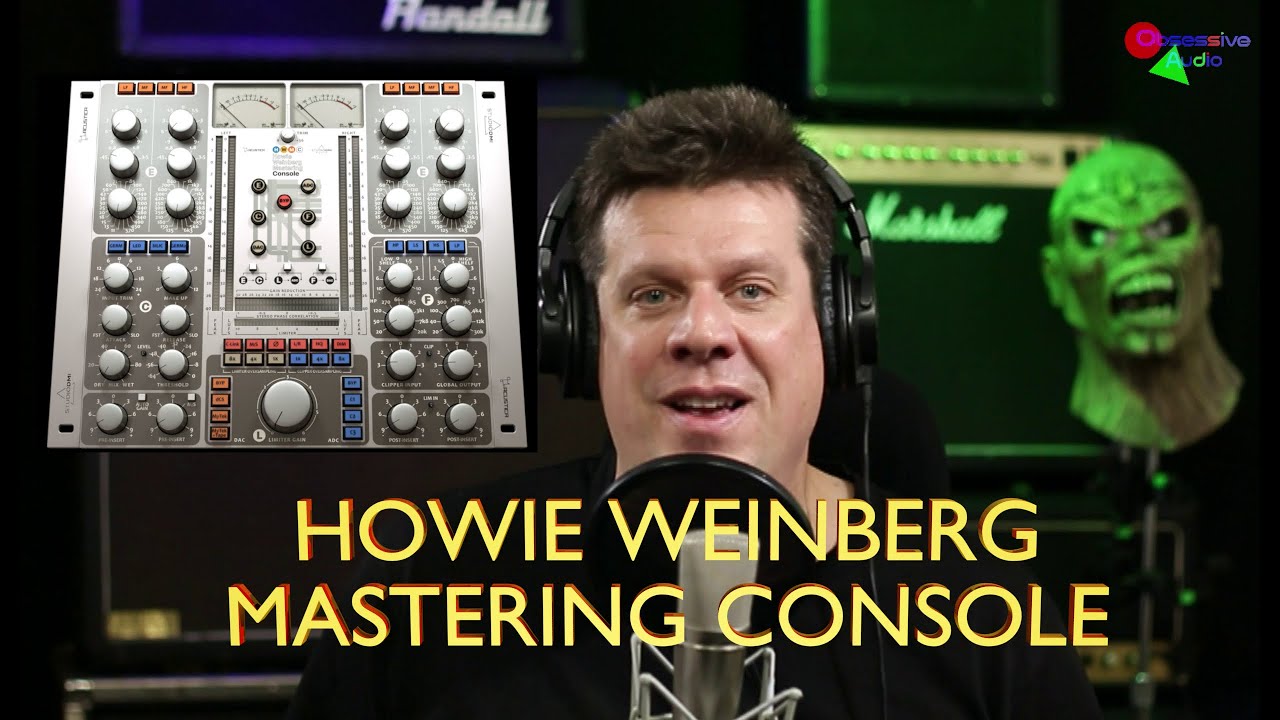 Howie Weinberg Mastering Console by Acustica Audio/Studio DMI: Walkthrough and Audio Examples ...