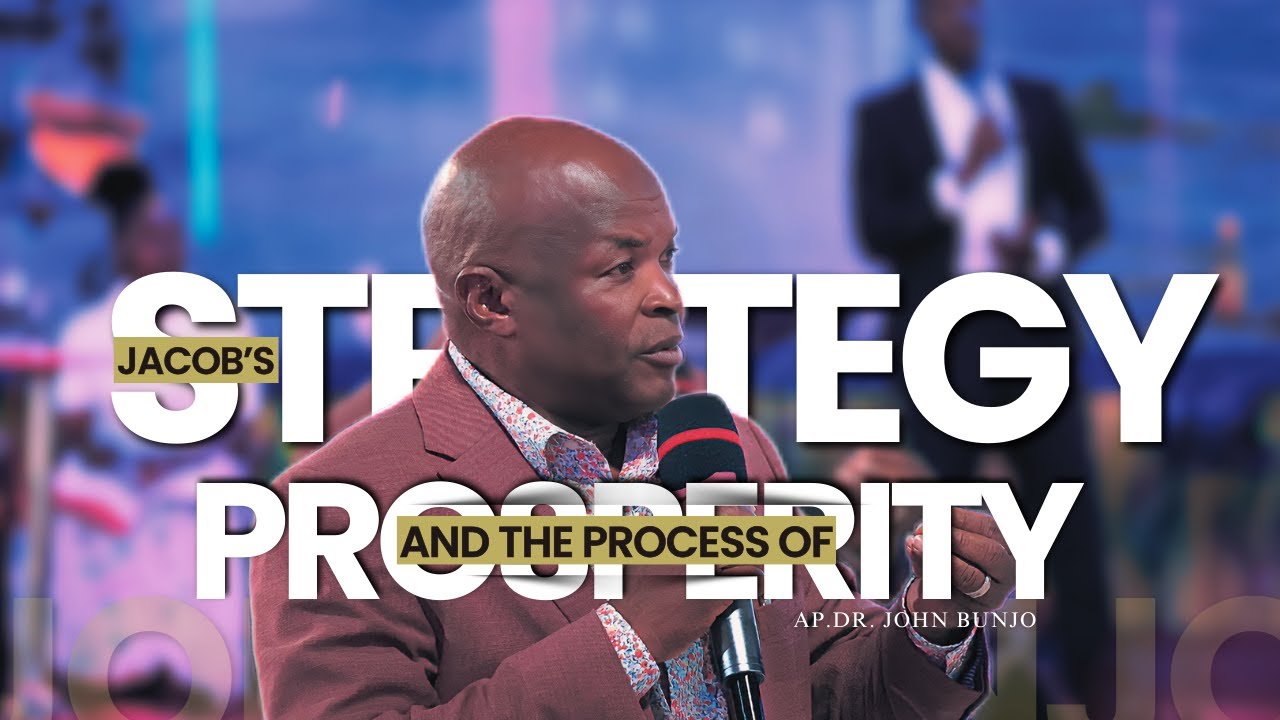 JACOB'S STRATEGY AND THE PROCESS OF PROSPERITY | APOSTLE JOHN BUNJO ...