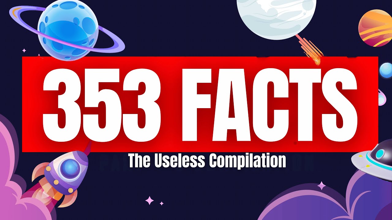 353 Facts You Never Knew You Needed to Know (The Useless Show ...
