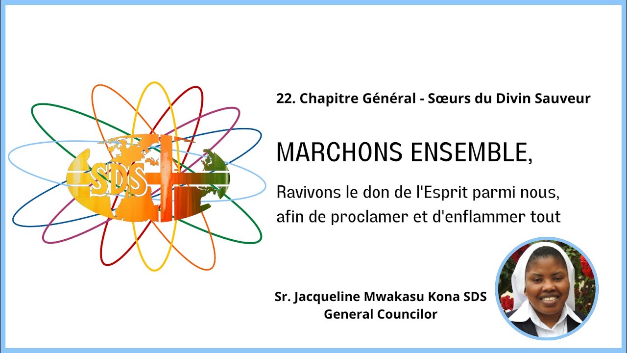 MARCHONS ENSEMBLE_22. Chapitre Général - Sœurs du Divin Sauveur - YouTube