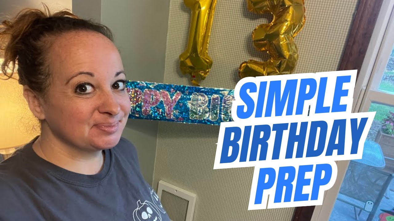Simple Birthday Prep @momlifewithadrienne1832 - YouTube