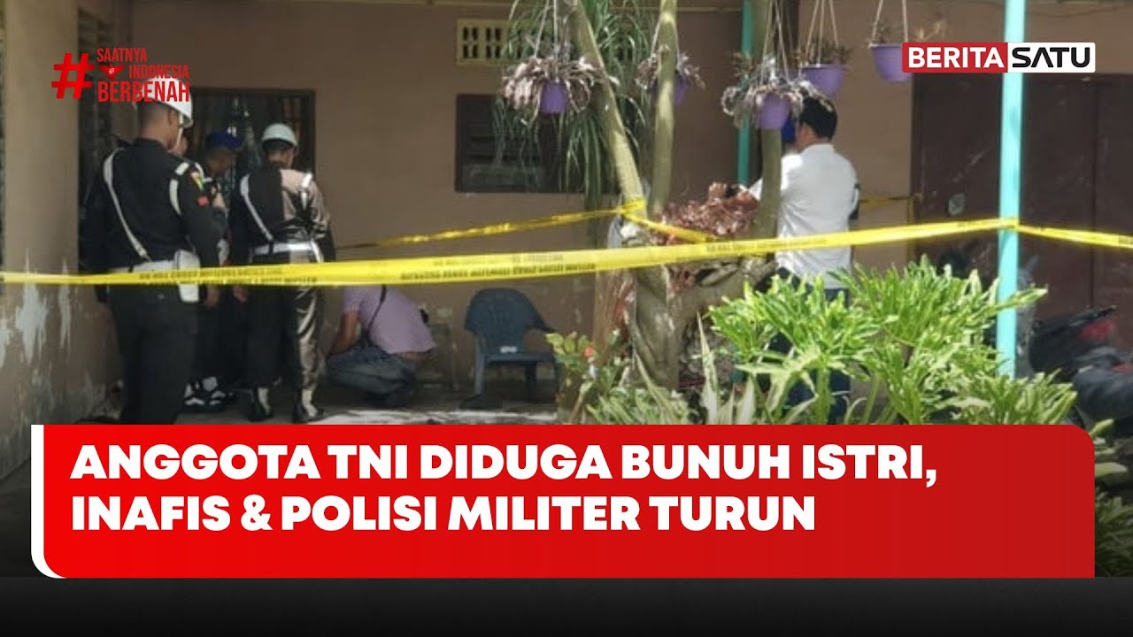 Anggota TNI Diduga Bunuh Istri, Inafis & Polisi Militer Turun # ...