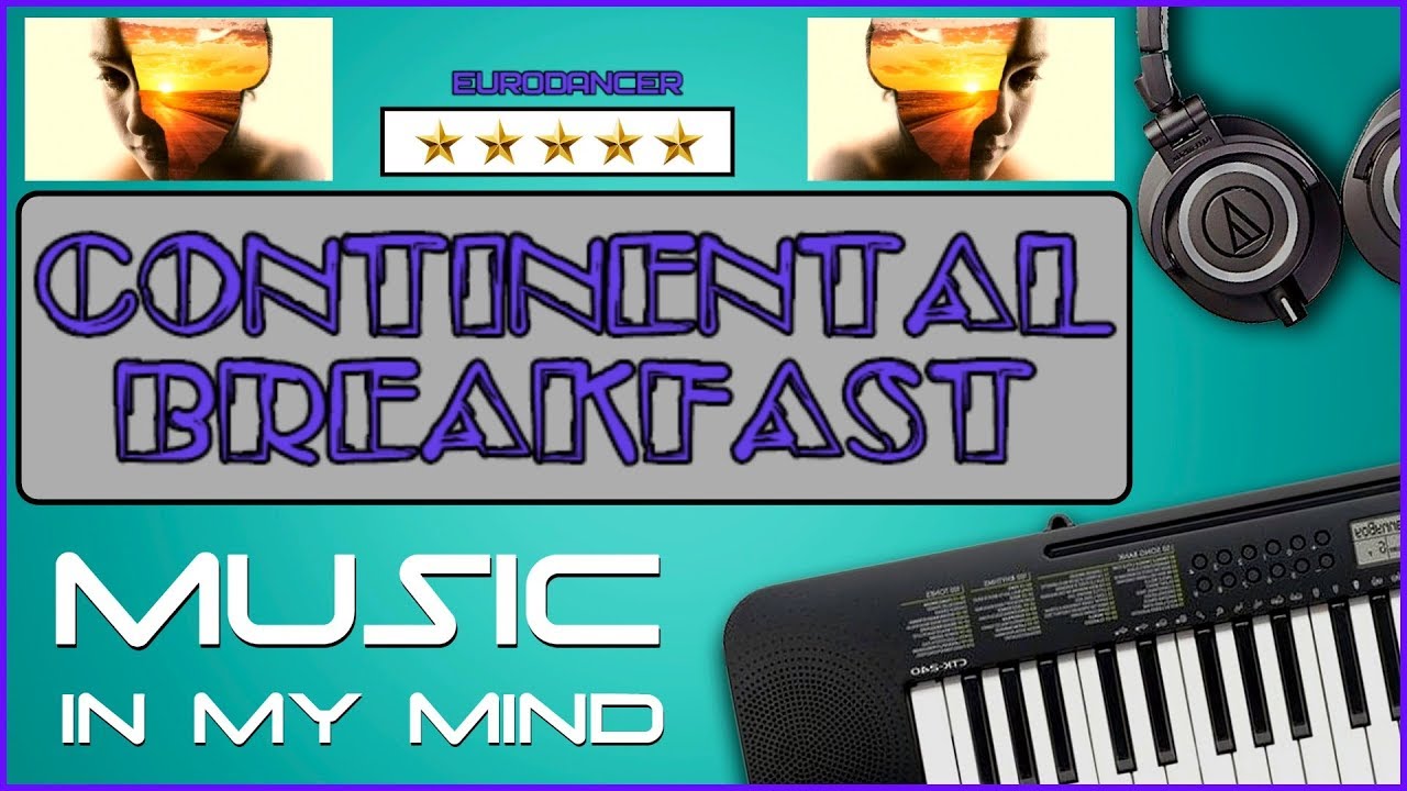 Continental Breakfast - Music in my mind. Dance music. Eurodance 90 ...