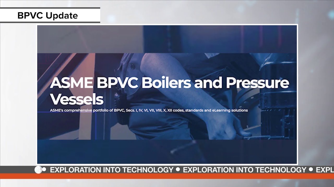 Boiler and Pressure Vessel Code Update | Exploration into Technology ...