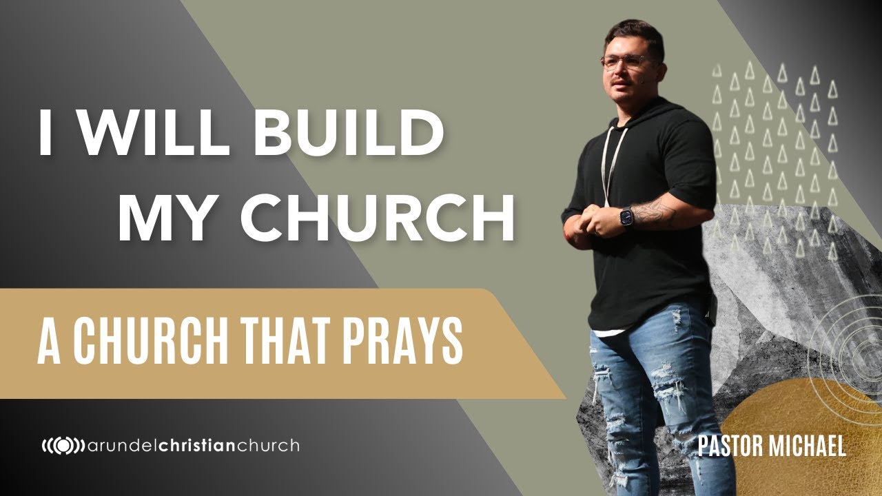 I Will Build My Church - A Church That Prays - YouTube