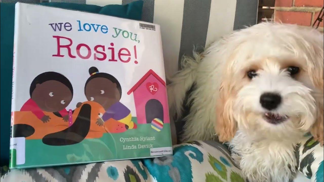 “We Love You Rosie!” Read Aloud Book about a Puppy and Opposites # ...