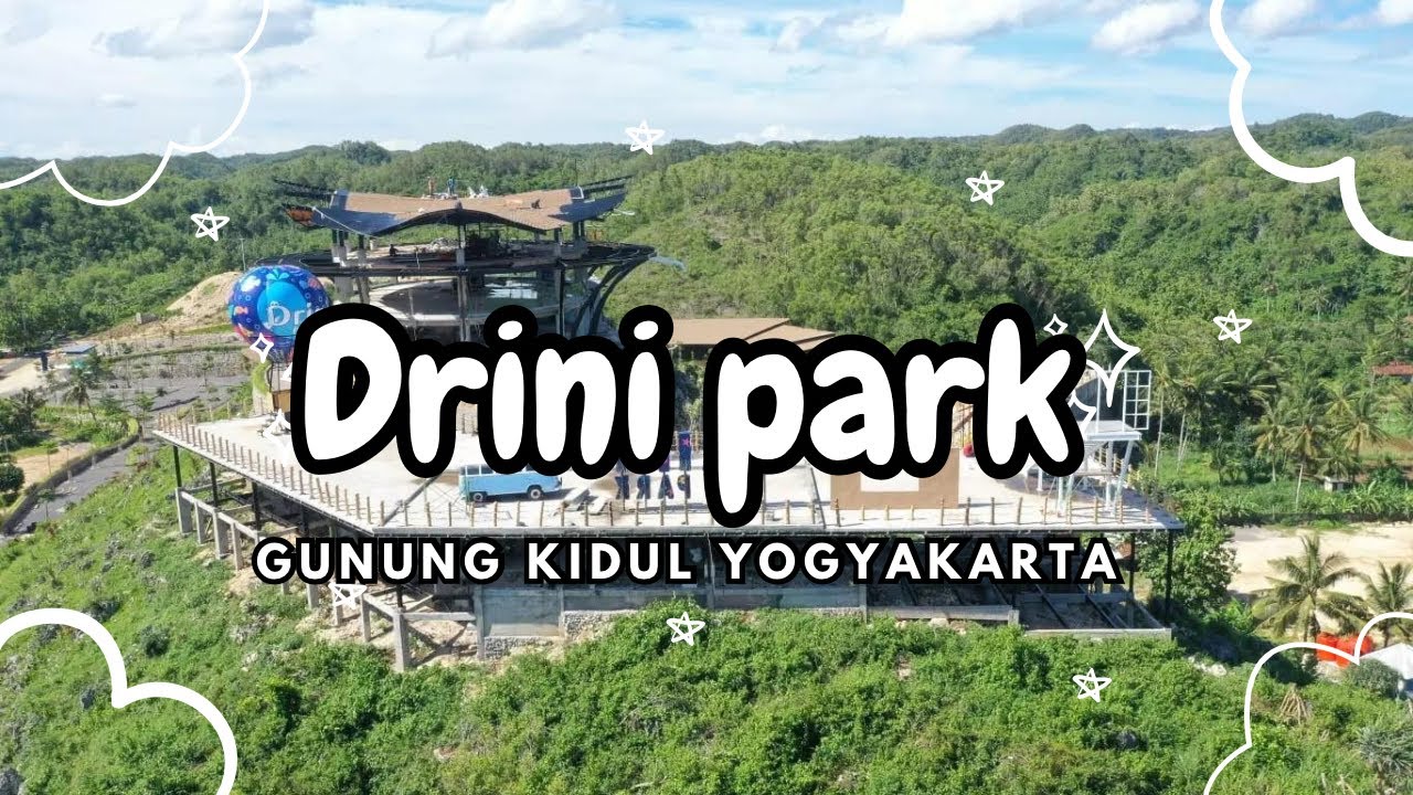 Drini Park || Objek Wisata Viral Di Gunung Kidul - YouTube