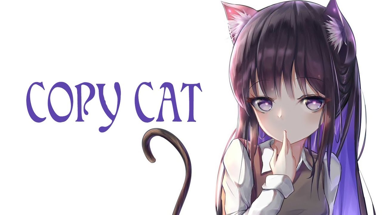 Nightcore - Copy Cat 「Lyrics」(Melanie Martinez) - YouTube