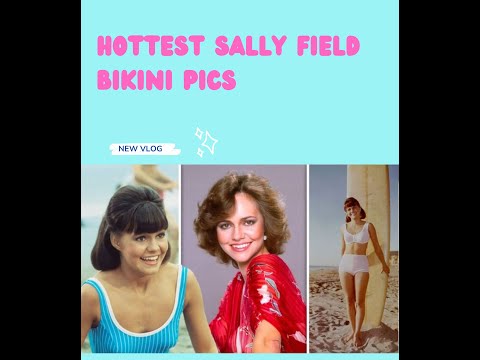 Hottest sally field bikini pics
