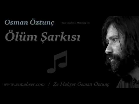Osman Öztunç ÖLÜM ŞARKISI