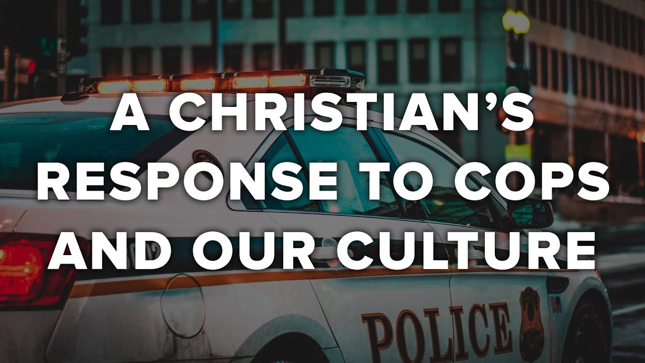 A Christian's Response to Cops and Our Culture - YouTube