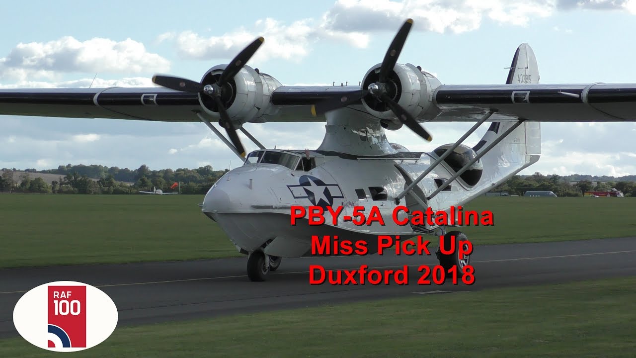 Consolidated PBY-5A Catalina "Miss Pick Up" IWM Duxford 2018 - YouTube