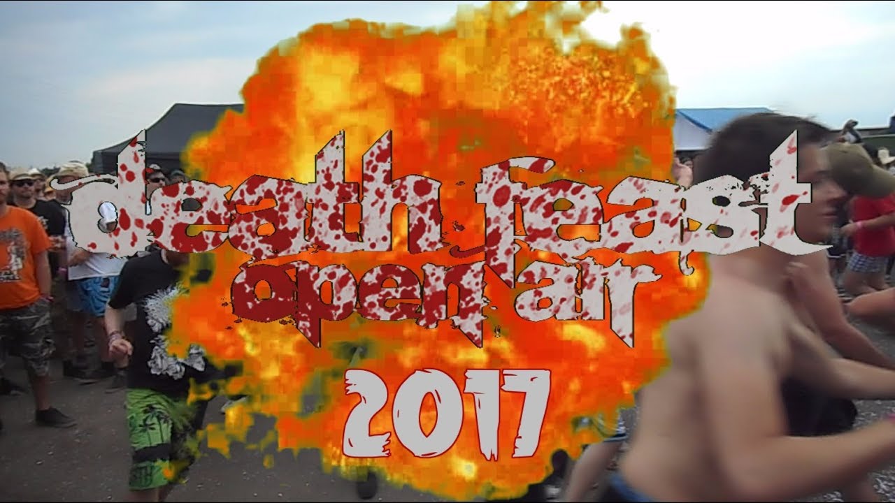 DEATH FEAST OPEN AIR 2017 - The ultimate Documentary - YouTube