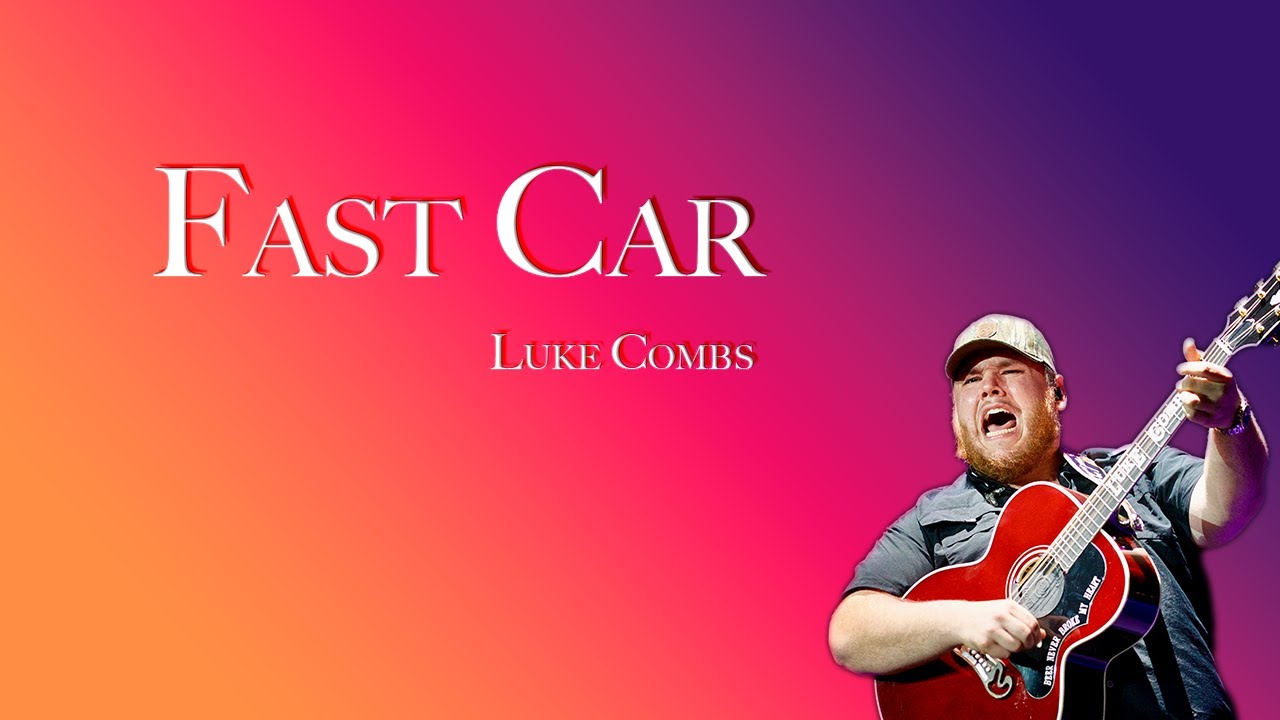 Luke Combs - Fast Car Lyric Video - YouTube
