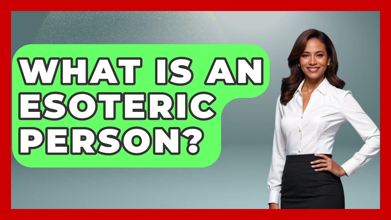 What Is An Esoteric Person? - Spiritual Universe Unlocked - YouTube