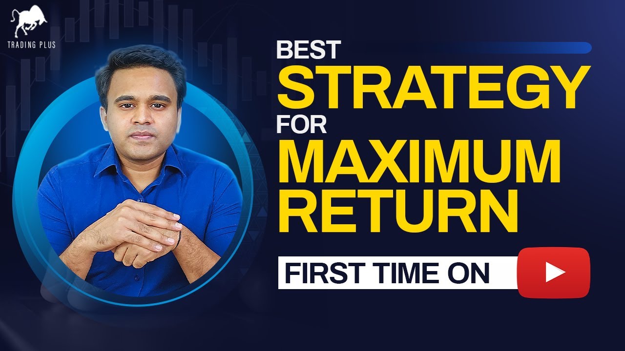 BEST STRATEGY FOR MAXIMUM RETURN || FIRST TIME ON YOUTUBE || TRADING ...