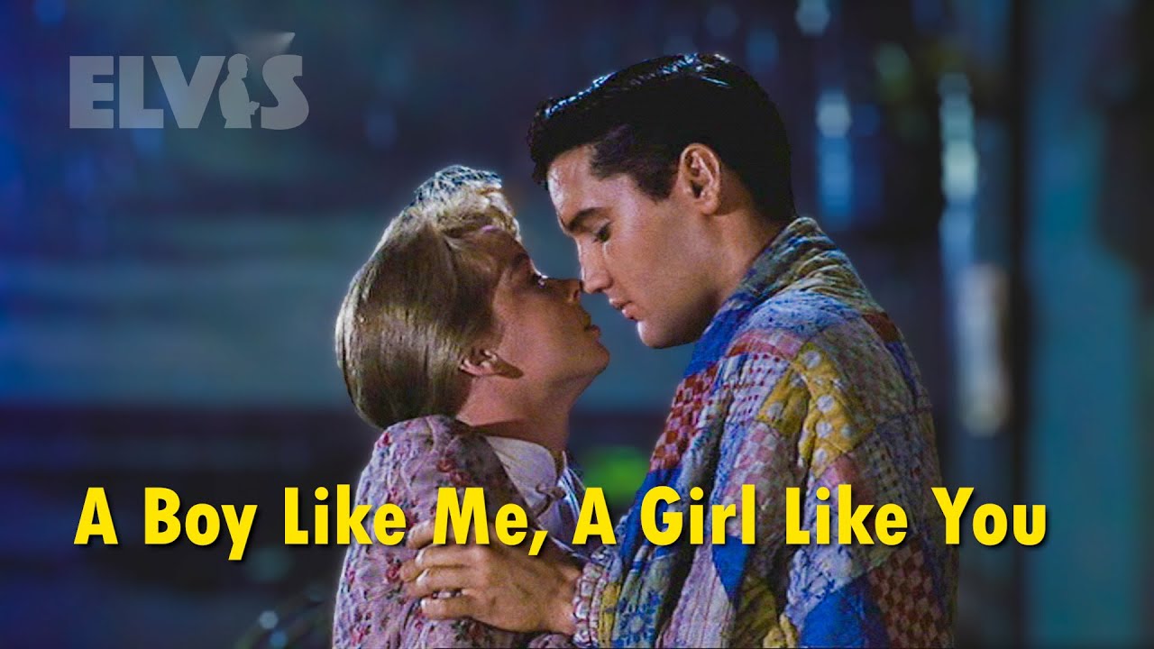 ELVIS PRESLEY - A Boy Like Me, A Girl Like You (Full Version) New Edit ...