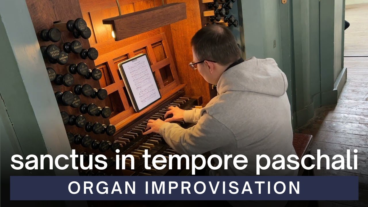 Sanctus in Tempore Paschali | Organ Improvisation | VU St. John's ...